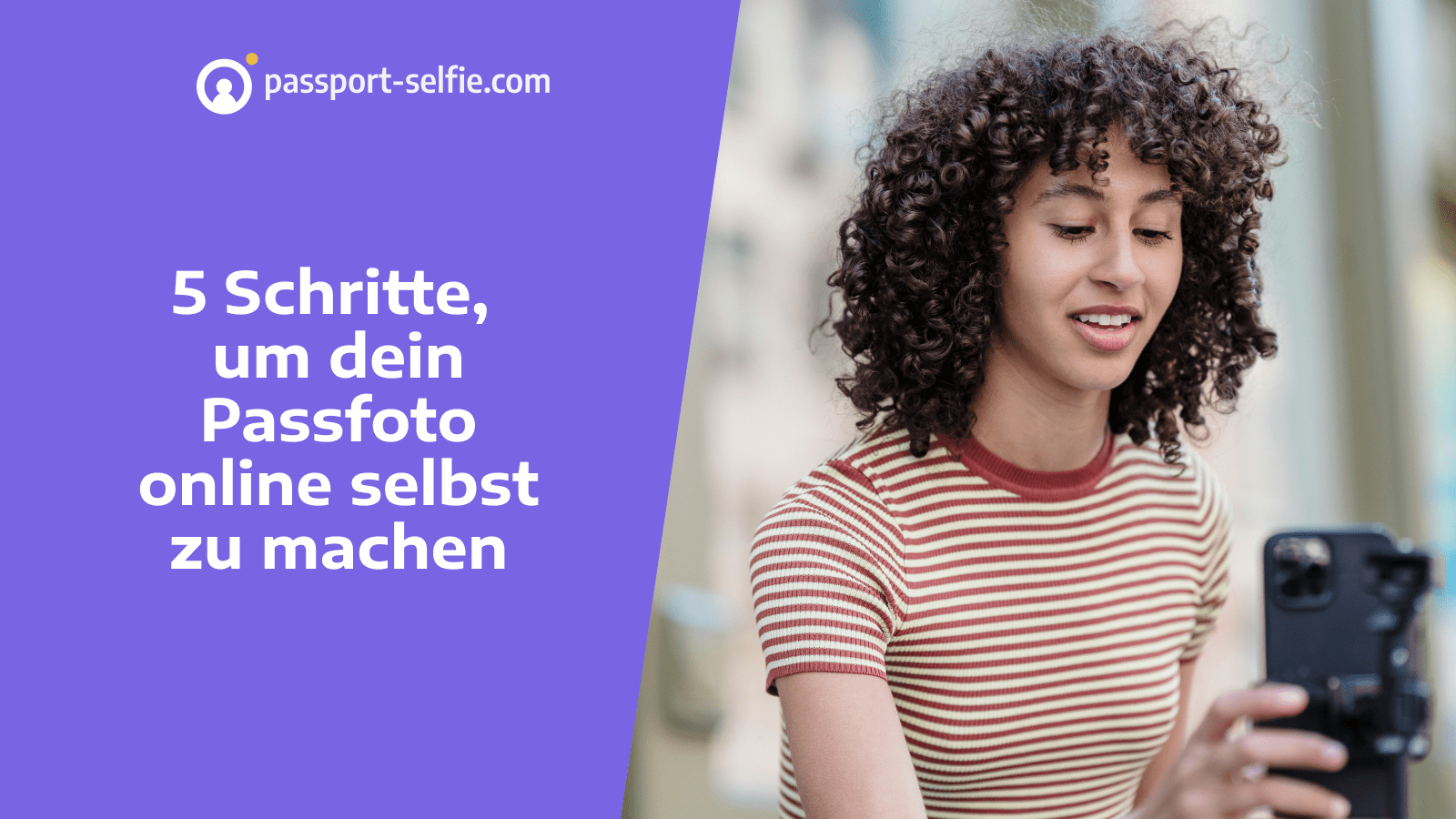5 Schritte, um dein Passfoto online selbst zu machen